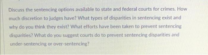 Solved Discuss the sentencing options available to state and | Chegg.com