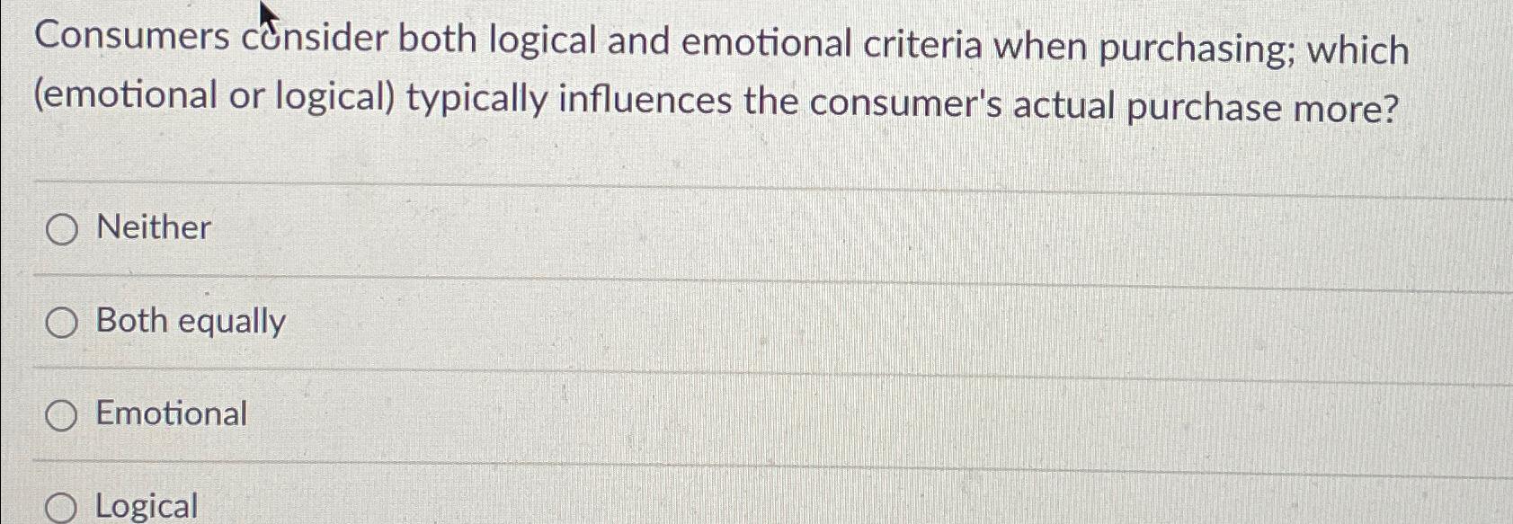 Solved Consumers cunsider both logical and emotional | Chegg.com