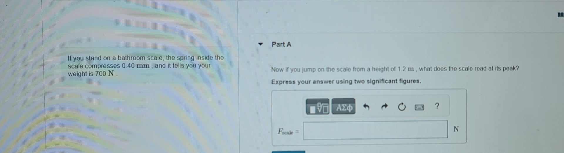 Solved Part AIf you stand on a bathroom scale, the spring | Chegg.com