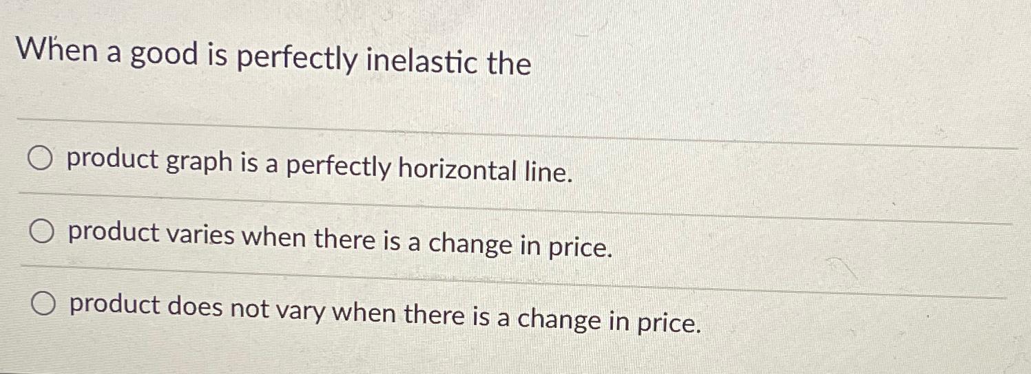 Solved When a good is perfectly inelastic theproduct graph | Chegg.com