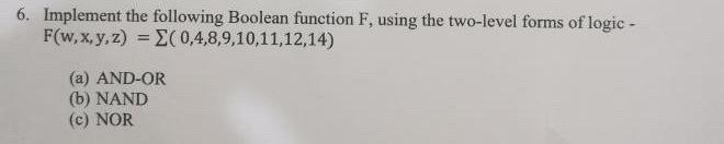 Solved 6 Implement The Following Boolean Function F Using
