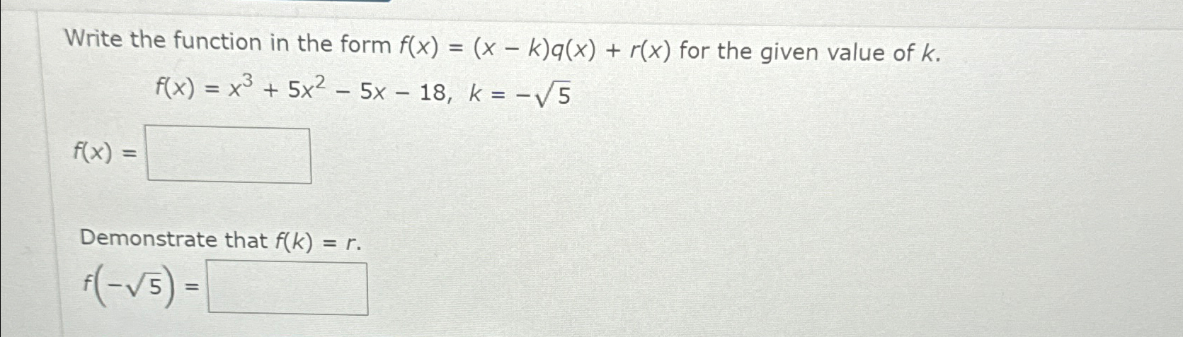 Solved Write the function in the form f(x)=(x-k)q(x)+r(x) | Chegg.com