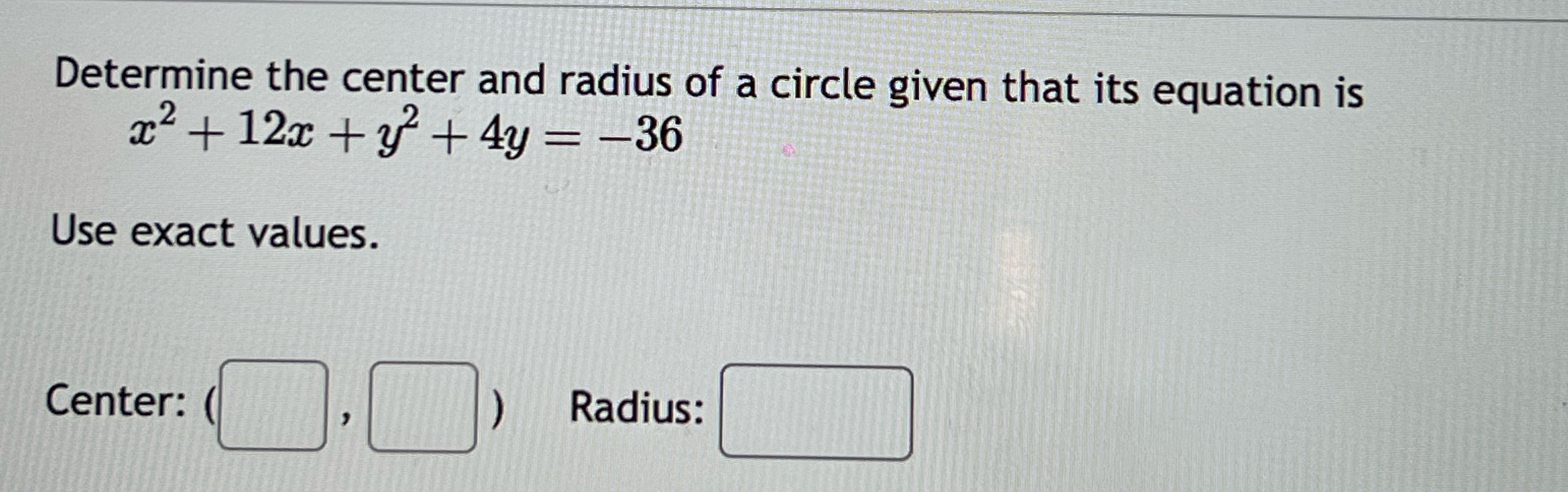 Solved Determine the center and radius of a circle given | Chegg.com