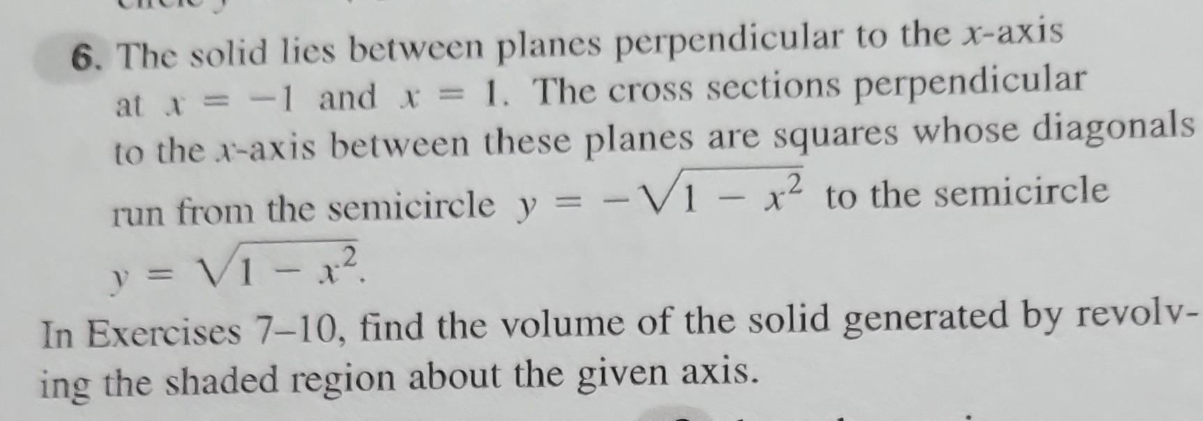 Solved 6. The solid lies between planes perpendicular to the | Chegg.com