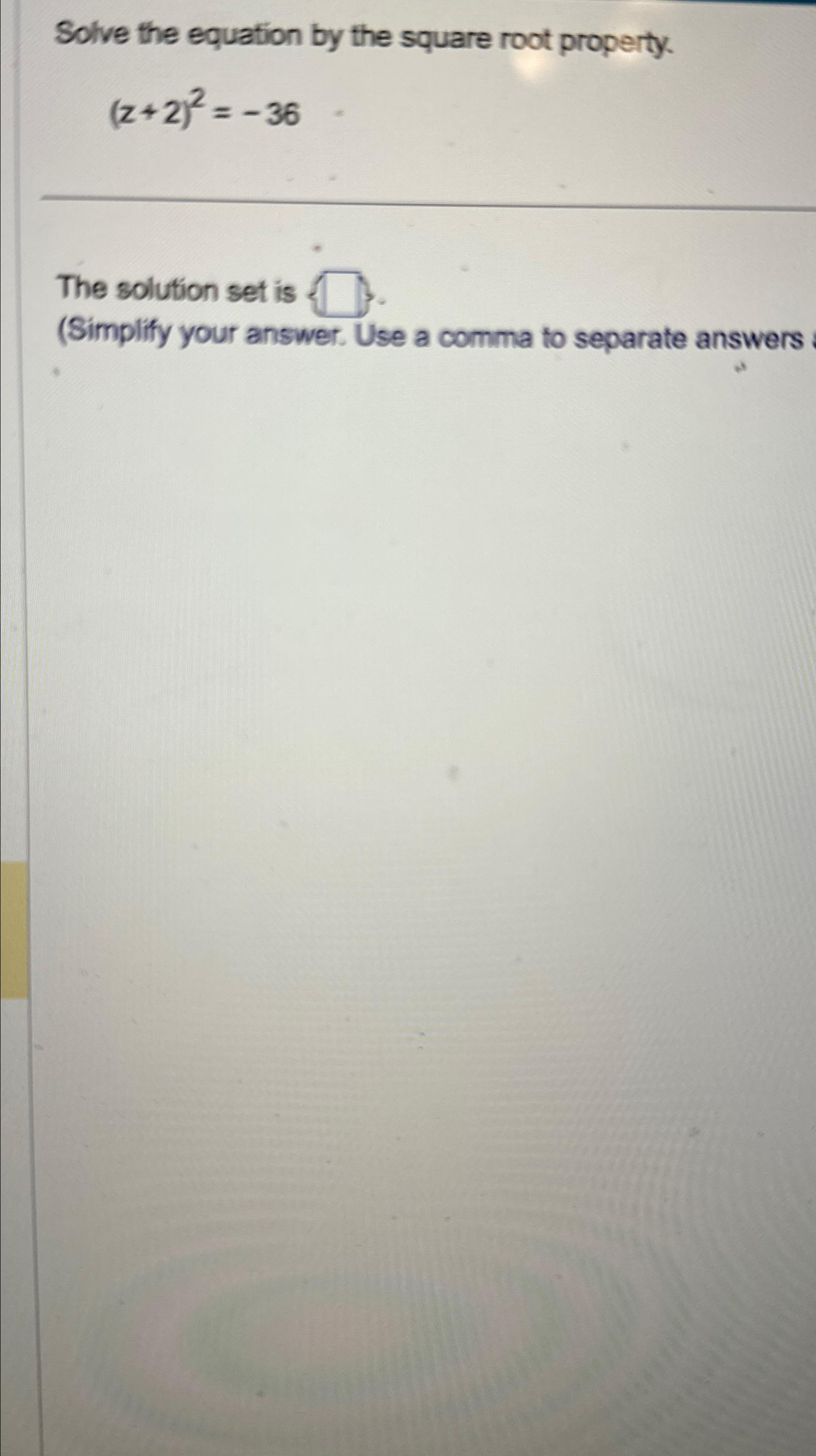 Solved Solve the equation by the square root | Chegg.com