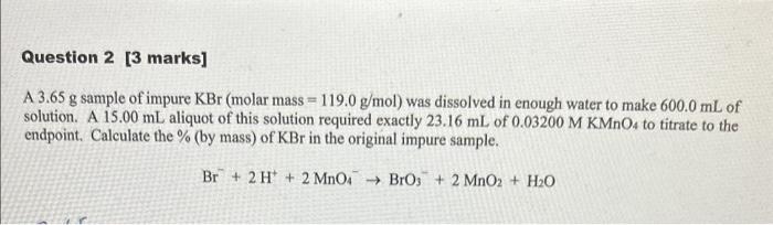 Solved A 3.65 g sample of impure KBr (molar mass =119.0 | Chegg.com