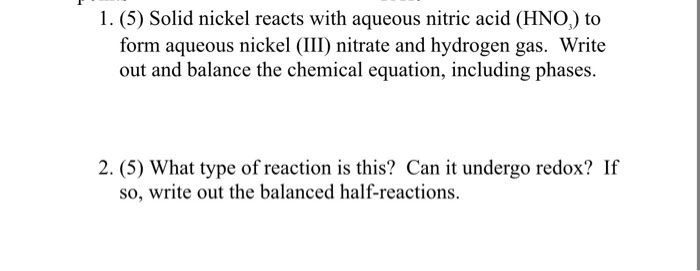 Solved 1. (5) Solid nickel reacts with aqueous nitric acid | Chegg.com