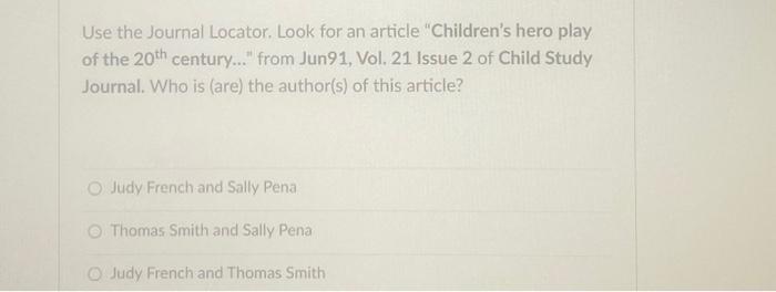 Use the Journal Locator. Look for an article | Chegg.com