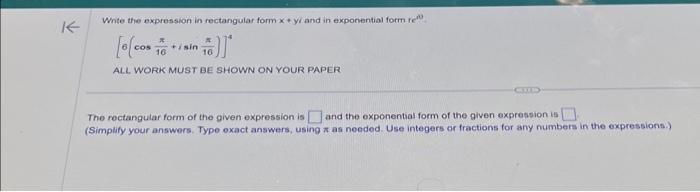 Solved Whte the expression in rectangular form x+yi and in | Chegg.com