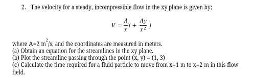 Solved 2. The velocity for a steady, incompressible flow in | Chegg.com