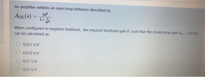 Solved An amplifier exhibits an open loop behavior described | Chegg.com