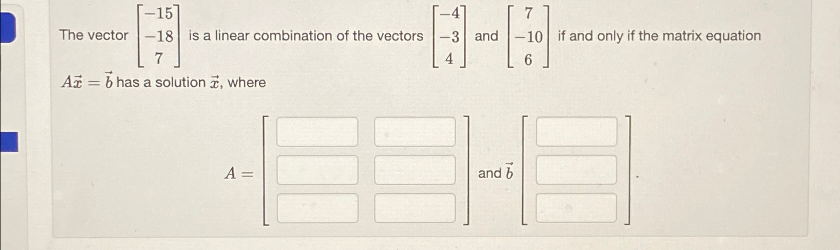 Solved The vector [-15-187] ﻿is a linear combination of the | Chegg.com