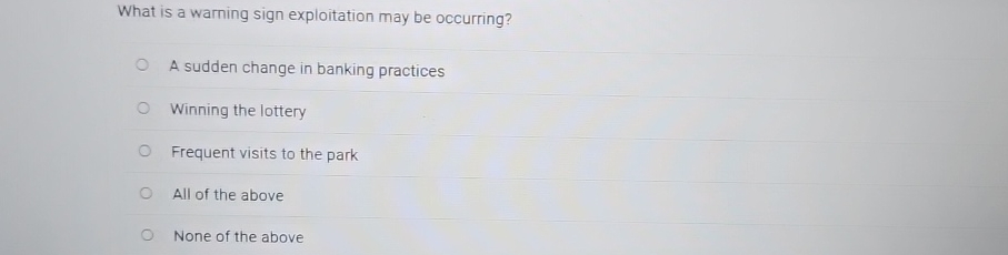 Solved What is a warning sign exploitation may be | Chegg.com