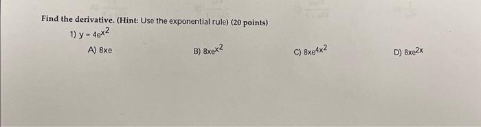 Solved Find the derivative. (Hint: Use the exponential rule) | Chegg.com