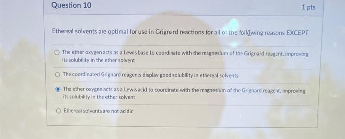Solved Ethereal solvents are optimal for use in Grignard | Chegg.com