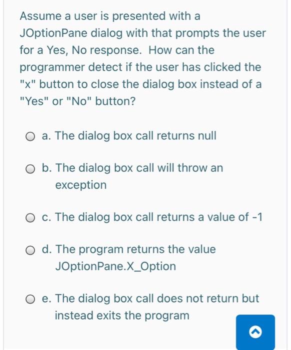 Solved Assume a user is presented with a JOptionPane dialog | Chegg.com
