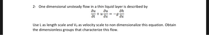 Solved 2- One dimensional unsteady flow in a thin liquid | Chegg.com