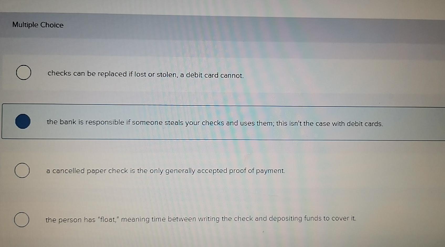 Solved One advantage of using checks over a debit card is | Chegg.com