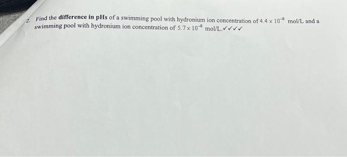 2. Find the difference in pHs of a swimming pool with | Chegg.com