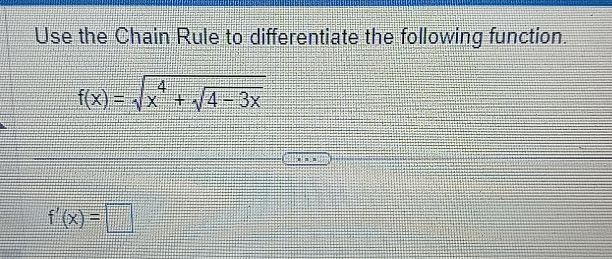 Solved Use the Chain Rule to differentiate the following | Chegg.com