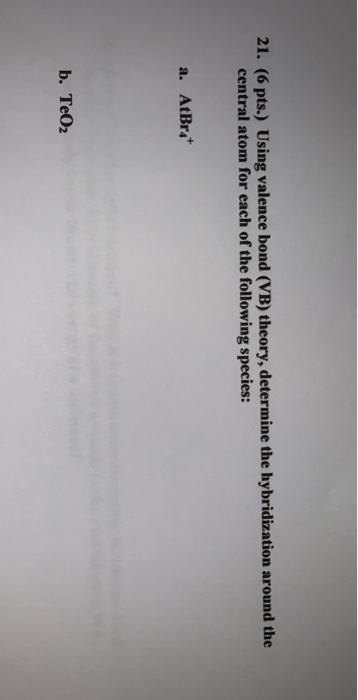 Solved 21. (6 pts.) Using valence bond (VB) theory, | Chegg.com