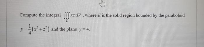 Solved xz Compute the integral [[[ az dv , where E is the | Chegg.com