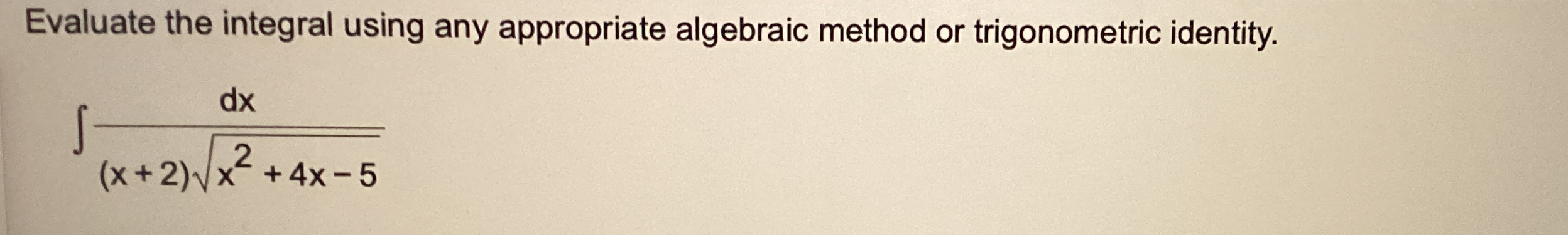 Solved Evaluate the integral using any appropriate algebraic | Chegg.com