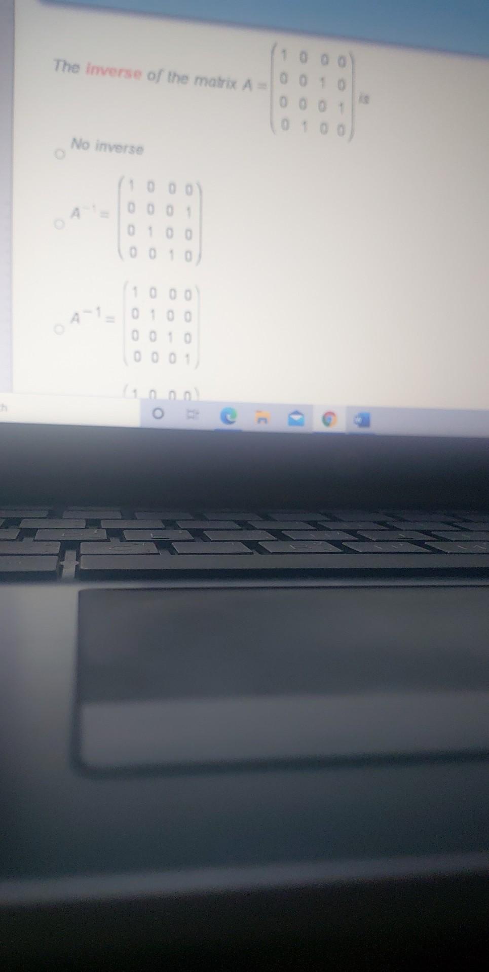 Solved The Inverse of the matrix A 0 No inverse (1ooo 0 1 0 | Chegg.com