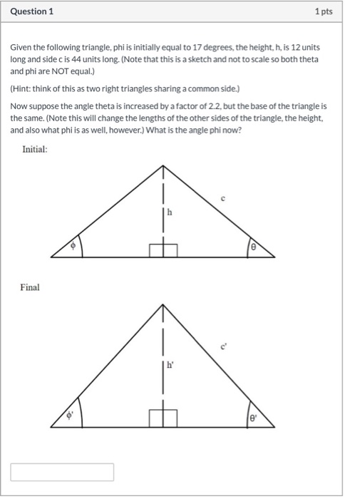 Solved Question 1 1 pts Given the following triangle, phi is | Chegg.com
