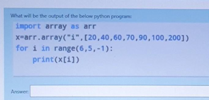 Solved What will be the output of the below python program: | Chegg.com