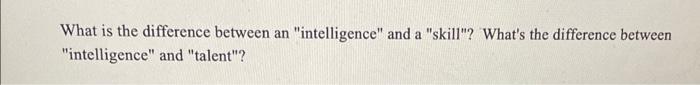 Solved What is the difference between an "intelligence" and | Chegg.com