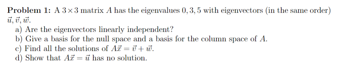 Solved Problem 1: A 3×3 ﻿matrix A has the eigenvalues 0,3,5 | Chegg.com
