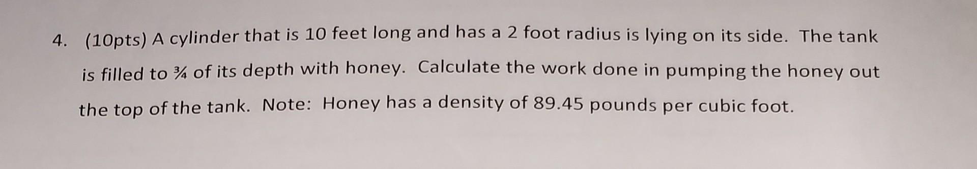 Solved 4. (10pts) A cylinder that is 10 feet long and has a | Chegg.com