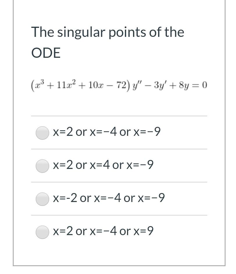 Solved The singular points of the ODE (x3 + 11x2 + 10x – 72) | Chegg.com