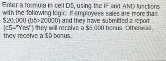 Solved Enter a formula in cell D5, using the IF and AND | Chegg.com