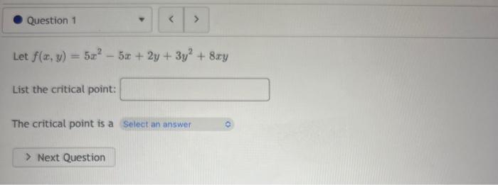 Solved Let f(x,y)=5x2−5x+2y+3y2+8xy List the critical point: | Chegg.com