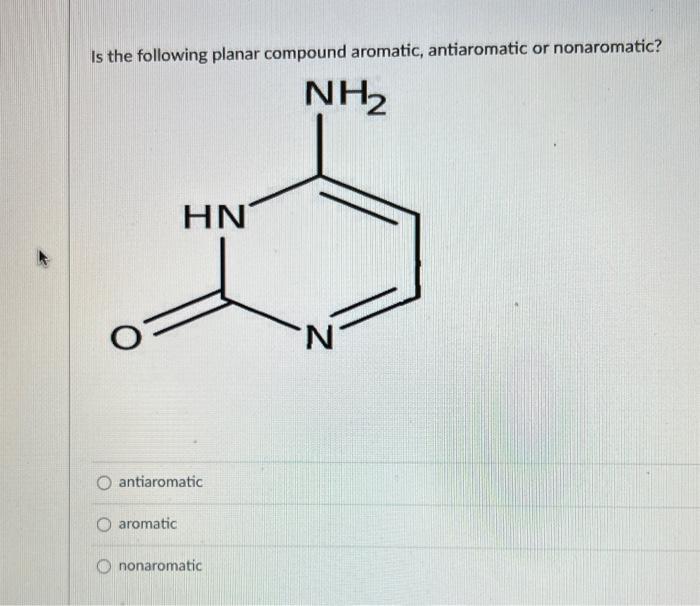 Solved Is the following planar compound aromatic, | Chegg.com