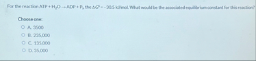 Solved For the reaction ATP H2O→ADP P, ﻿the ΔG=-30.5kmol. | Chegg.com