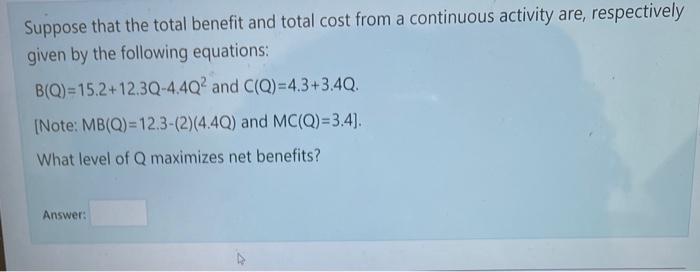 Solved Suppose that the total benefit and total cost from a | Chegg.com
