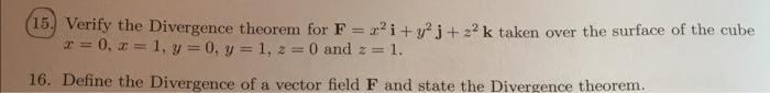 Solved 15. Verify the Divergence theorem for F=x2i+y2j+z2k | Chegg.com