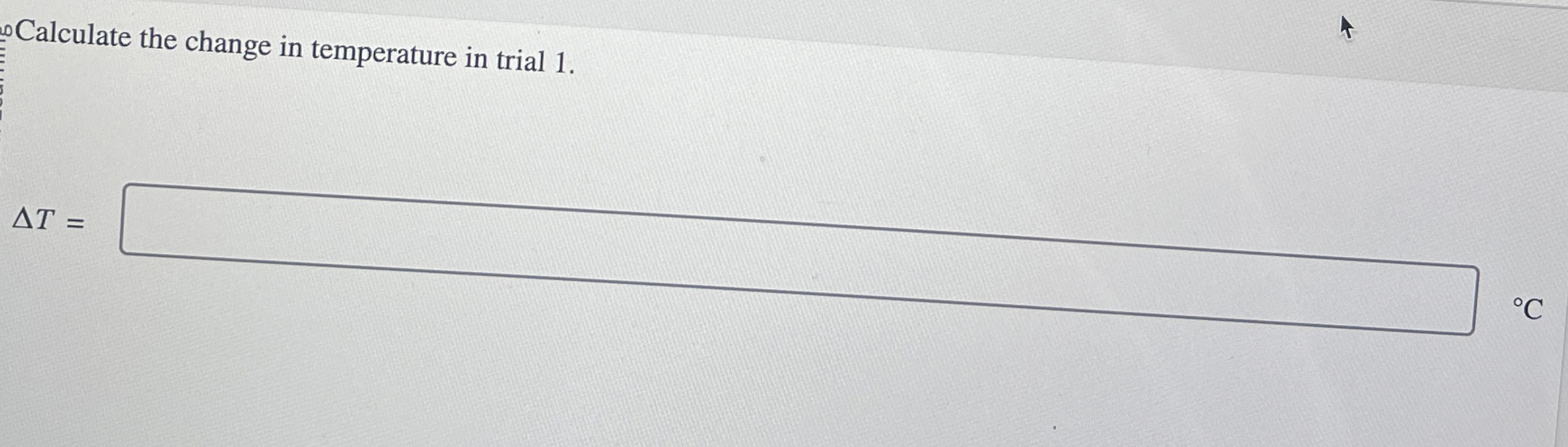 Calculate the change in temperature in trial 1. | Chegg.com