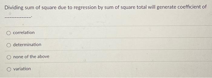Solved Dividing sum of square due to regression by sum of | Chegg.com