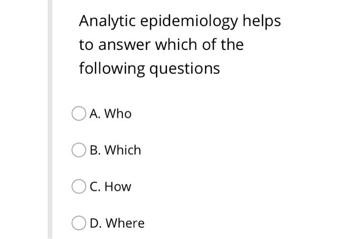 Solved Analytic epidemiology helps to answer which of the | Chegg.com