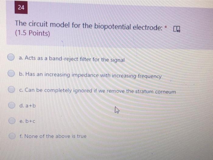 Solved 24 The circuit model for the biopotential electrode: | Chegg.com