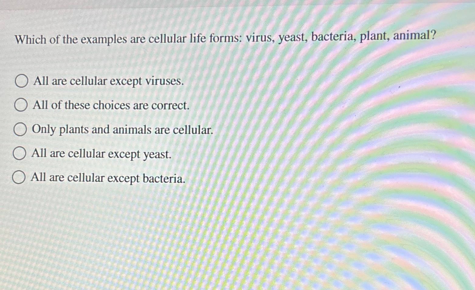 Solved Which of the examples are cellular life forms: virus, | Chegg.com