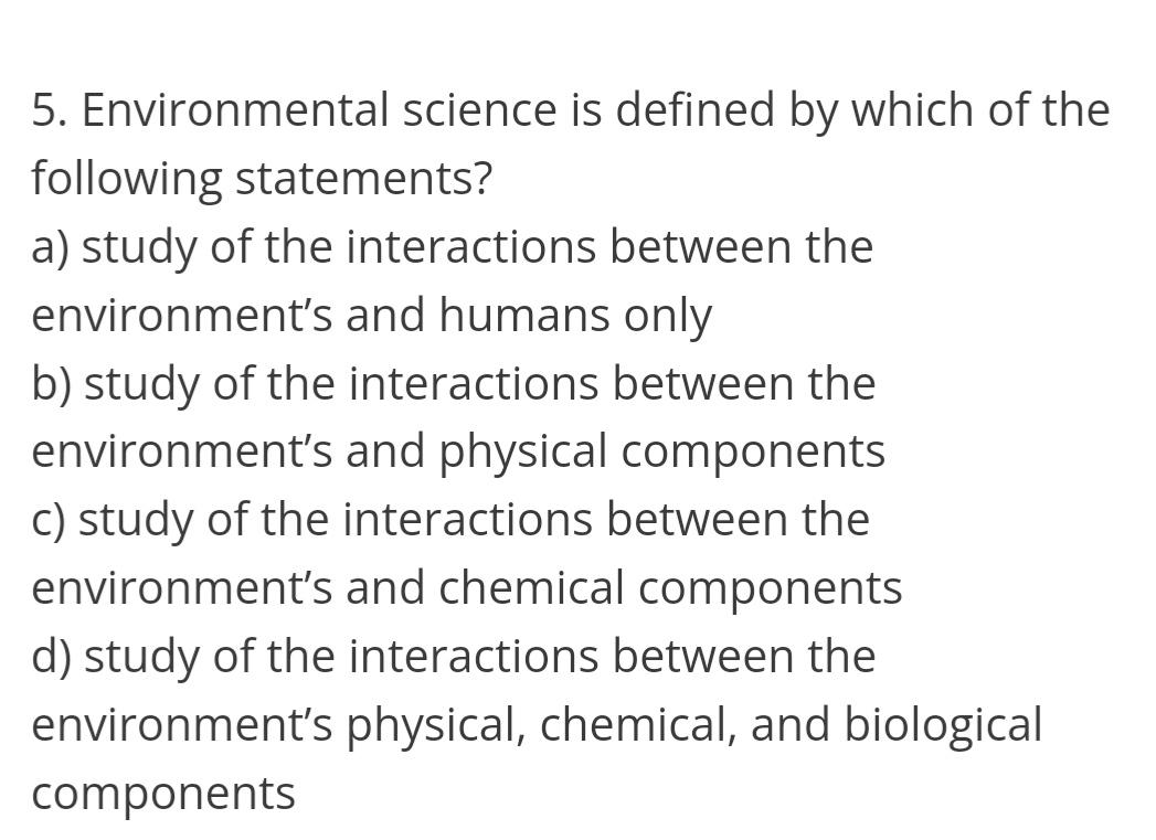 Solved Environmental science is defined by which of the | Chegg.com