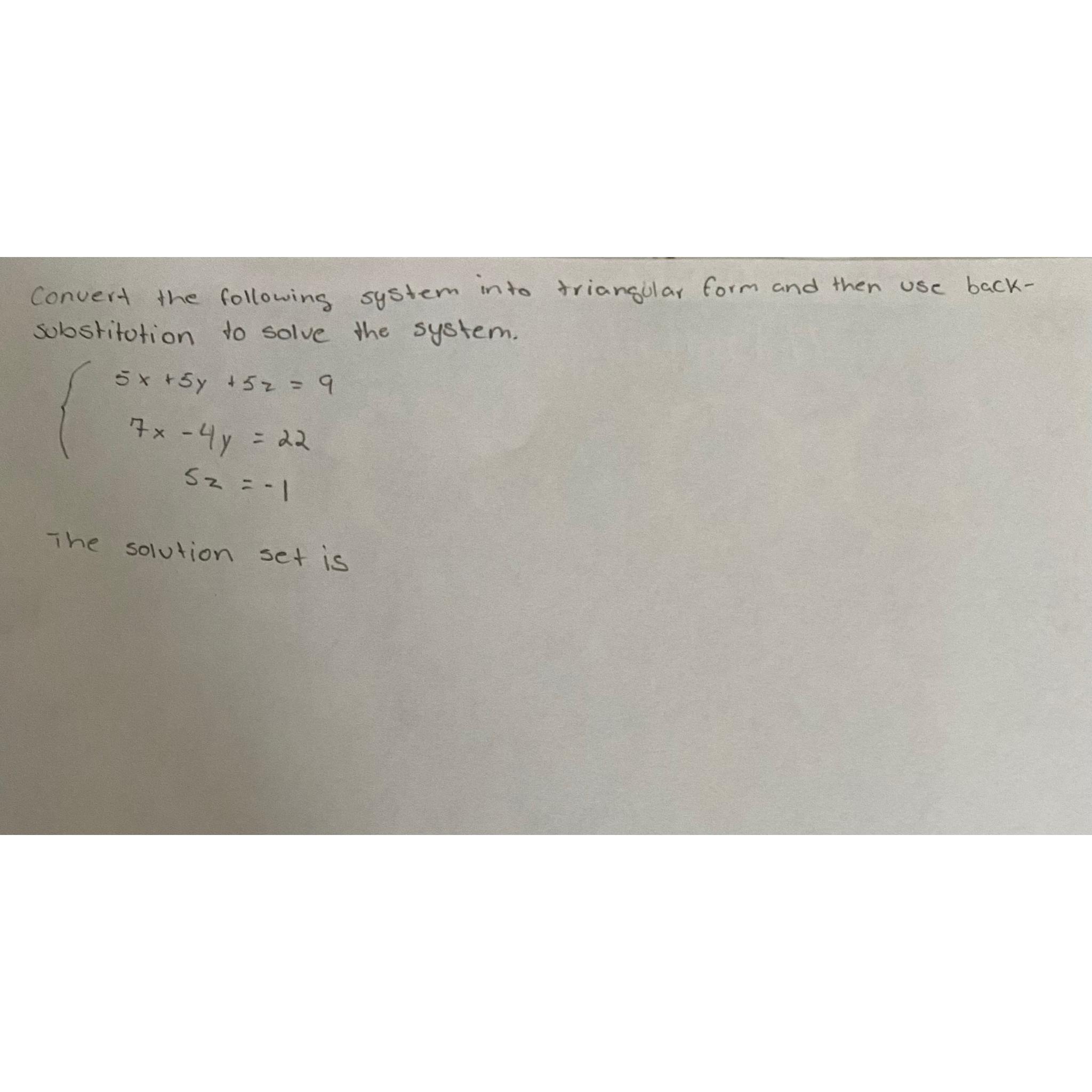 Solved Convert the following system in to triangular form | Chegg.com