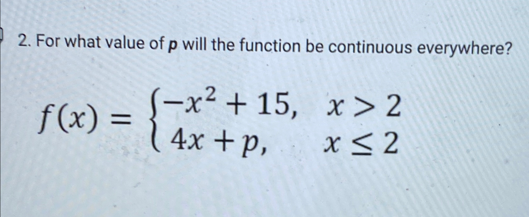 Solved For what value of p ﻿will the function be continuous | Chegg.com