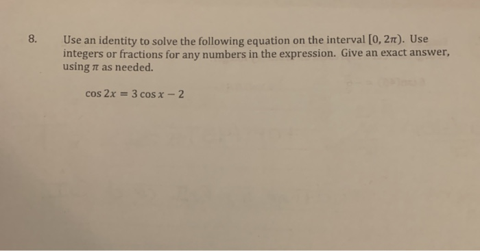 Solved Use an identity to solve the following equation on | Chegg.com