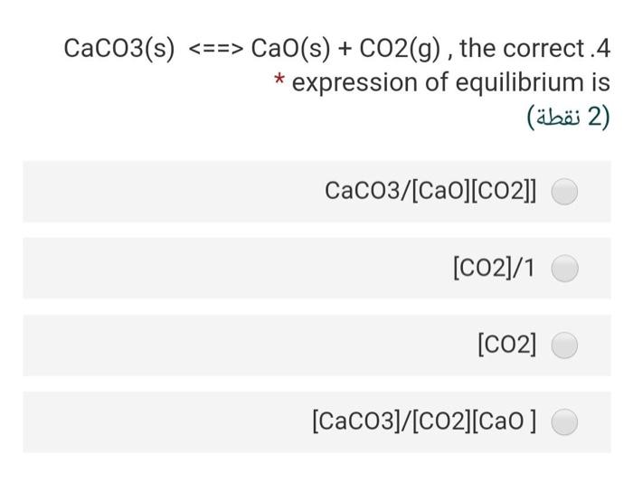 Solved CaCo3(s) Cao(s) + CO2(g), the correct.4 * | Chegg.com